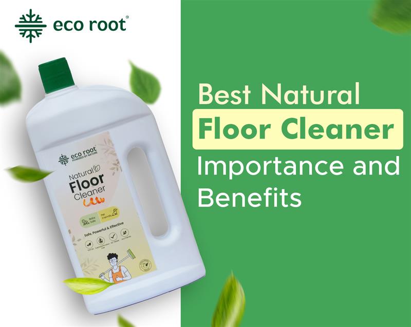 Best Natural Floor Cleaner: Importance and Benefits – Ecoroot